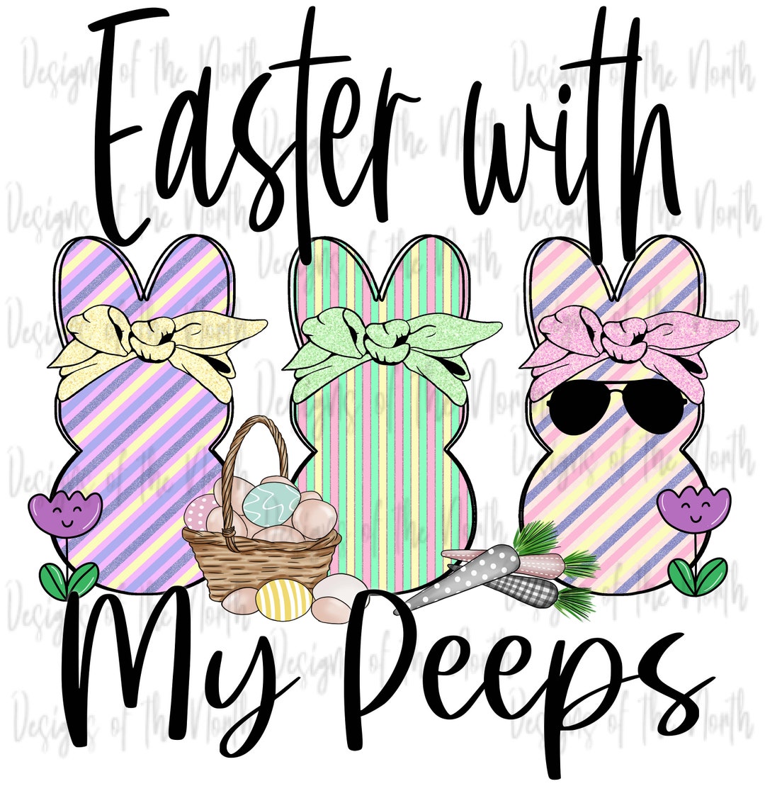 Easter With My Peeps-peeps Sublimation-peeps Clipart-easter Peeps ...