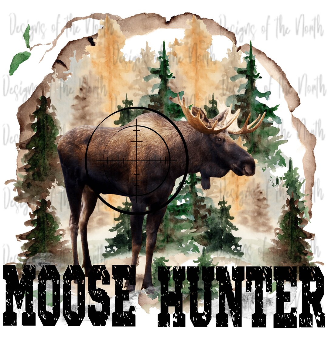 Sublimation-digital Download-moose Sublimation-moose Hunter-hunting ...