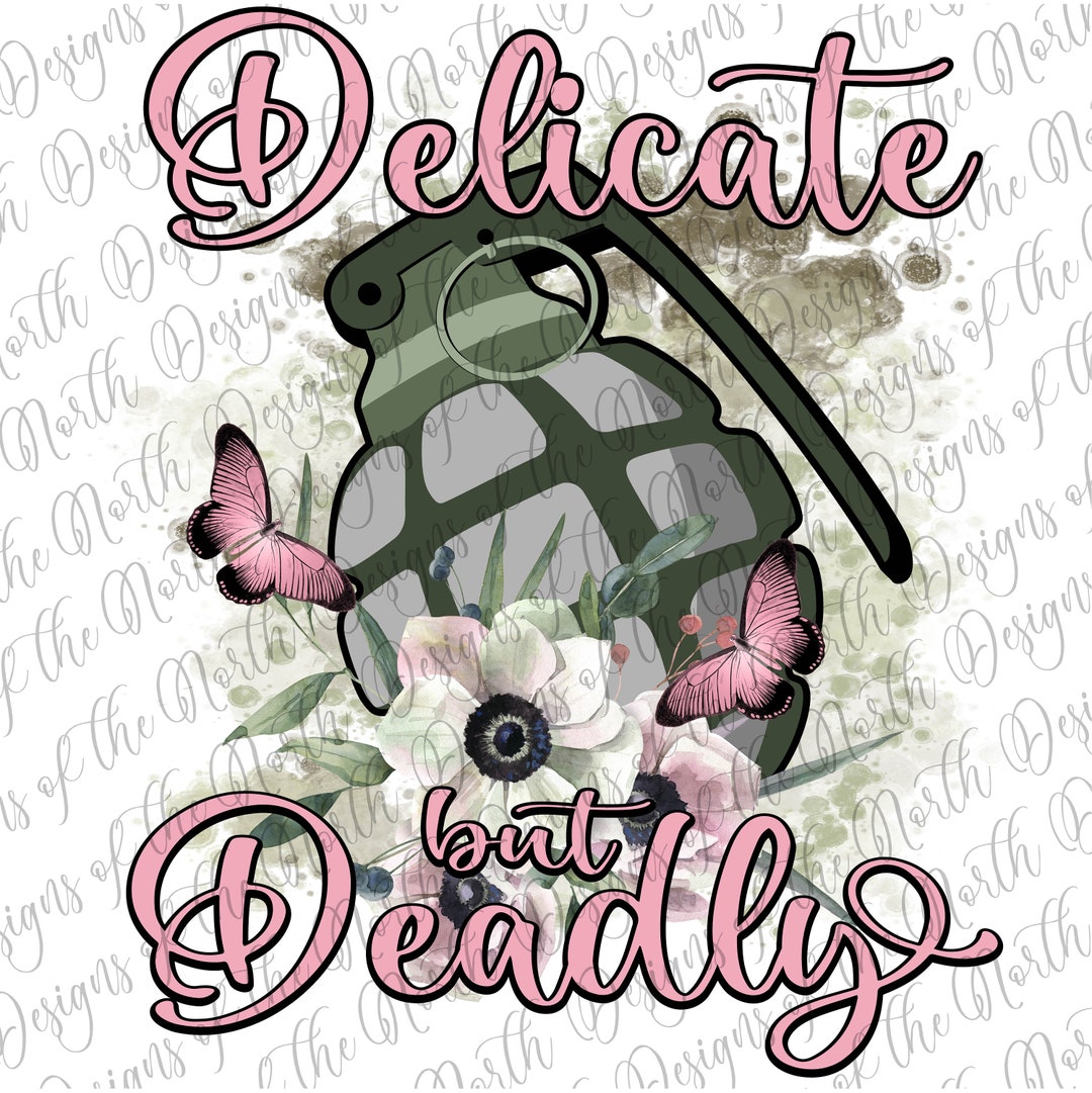 Delicate but Deadly-delicate but Deadly Sublimation-delicate Digital ...