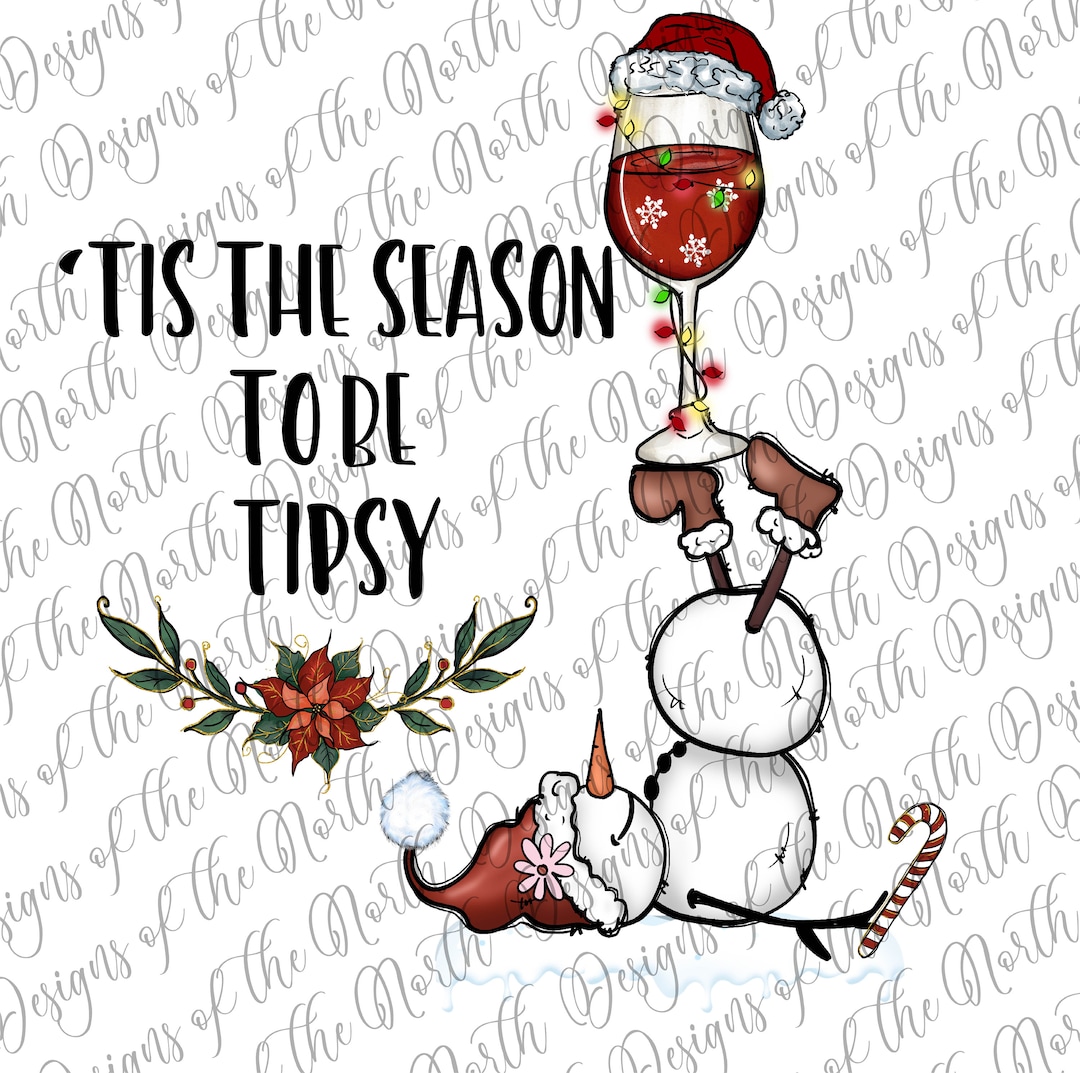 Tis the Season to Be Tipsy-christmas Wine Png-christmas Wine Funny Png ...