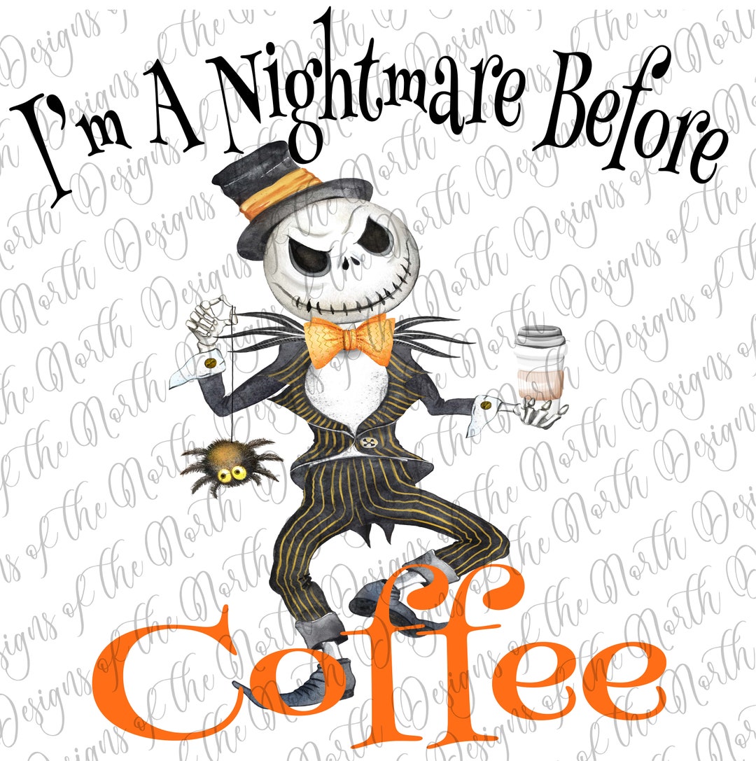 I'm a Nightmare Before Coffee-i'm a Nightmare Before Coffee Sublimation ...