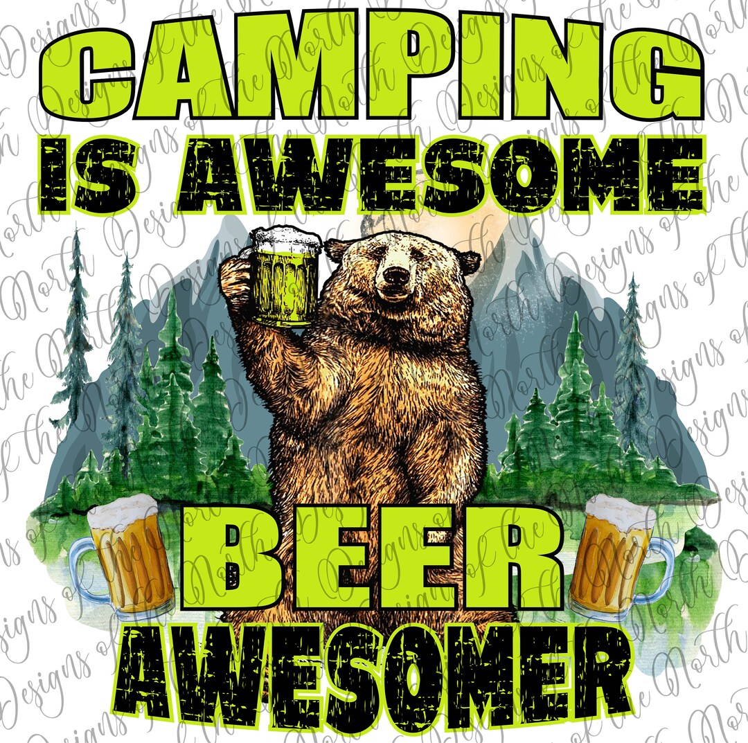 Camping is Awesome Beer Awesomer-camping Sublimation-funny Camping ...