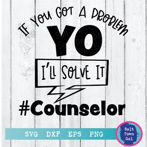 If You Got a Problem Svg-yo I'll Solve It Svg-counselor | Etsy