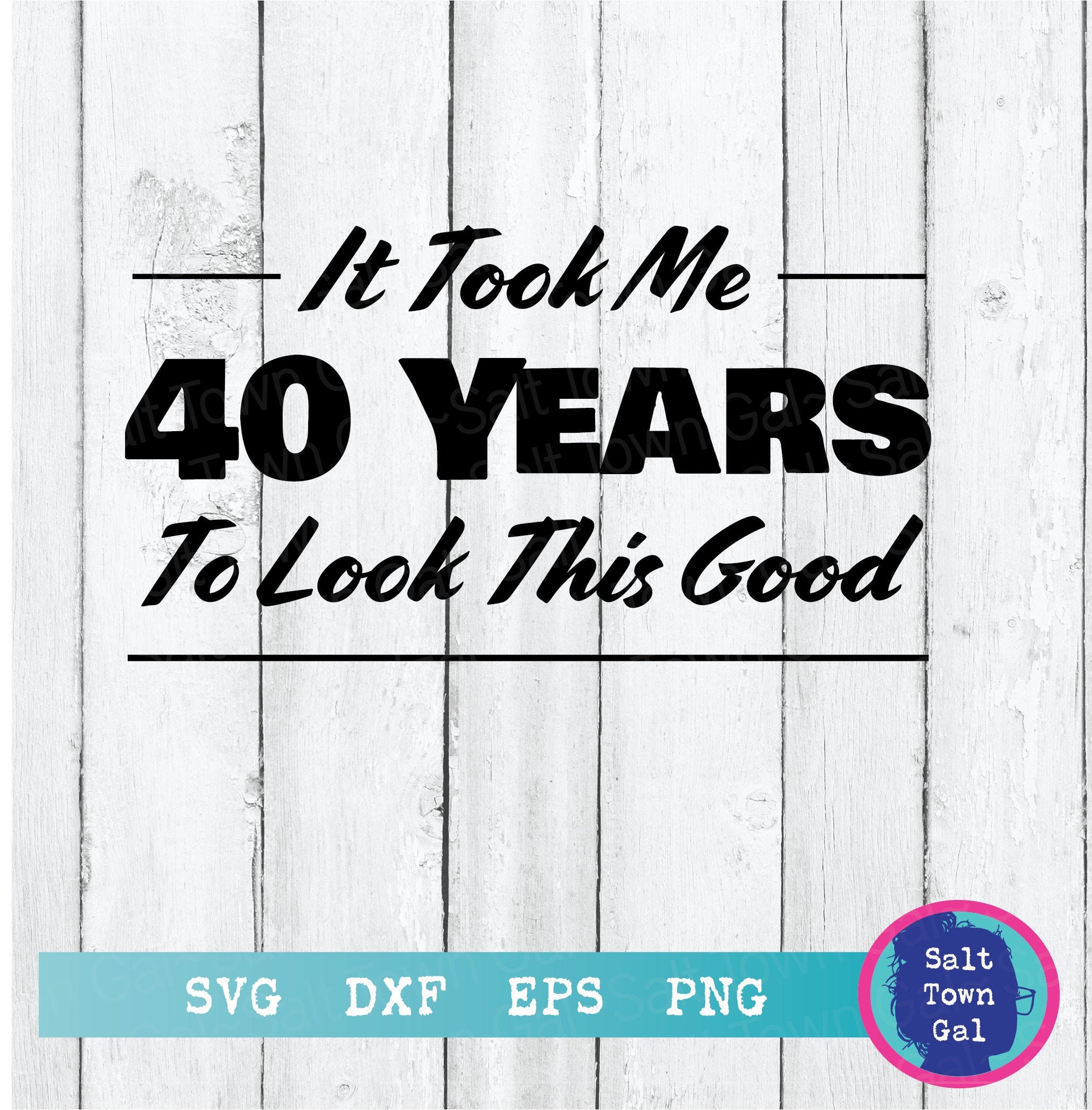 40 Years Svg-funny 40th Birthday Svg-40th Svg-it Took Me 40 | Etsy Canada