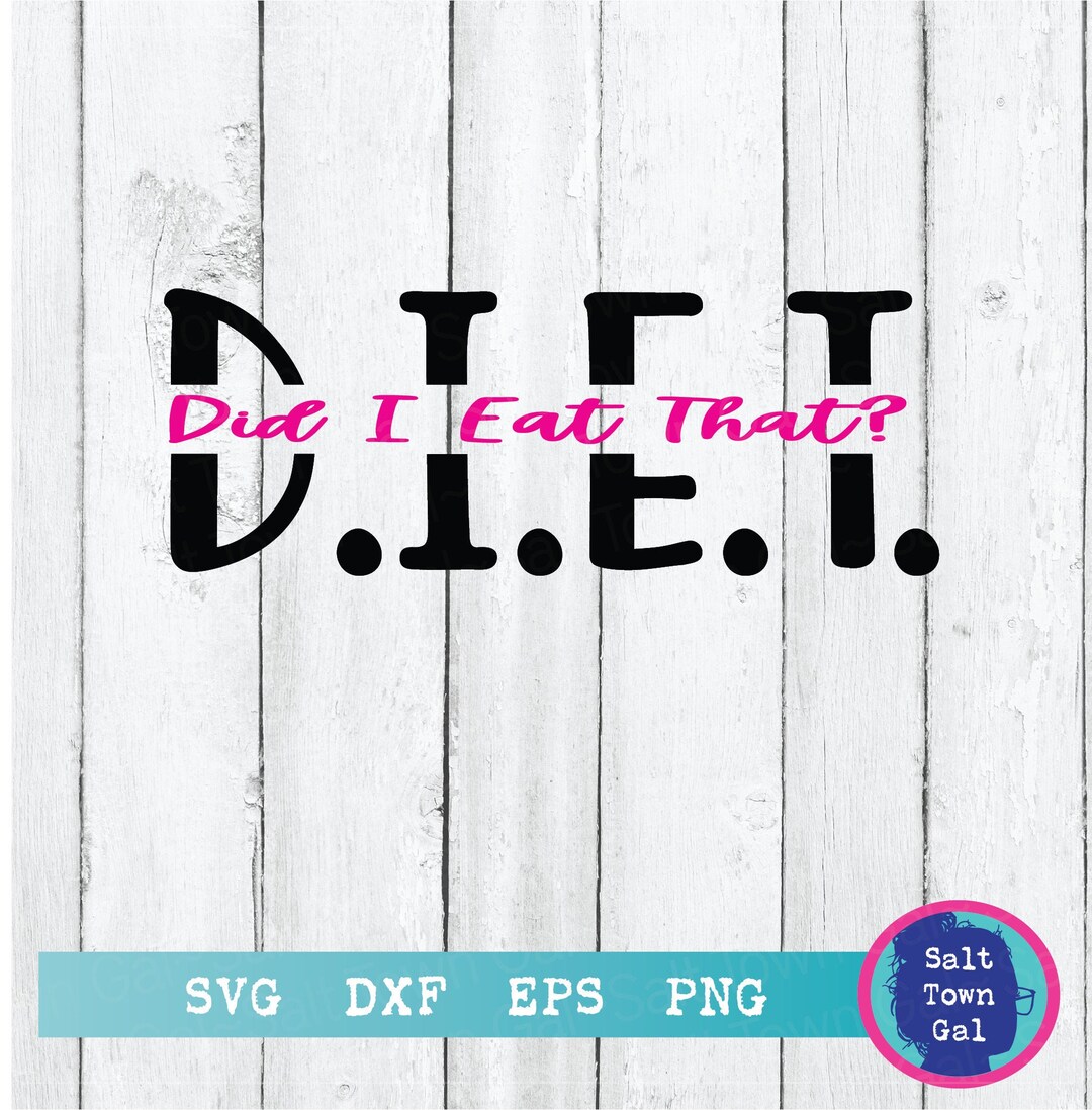Weight Loss SVG Png-diet Svg-did I Eat That Svg-healthy Svg-diet Shirt ...