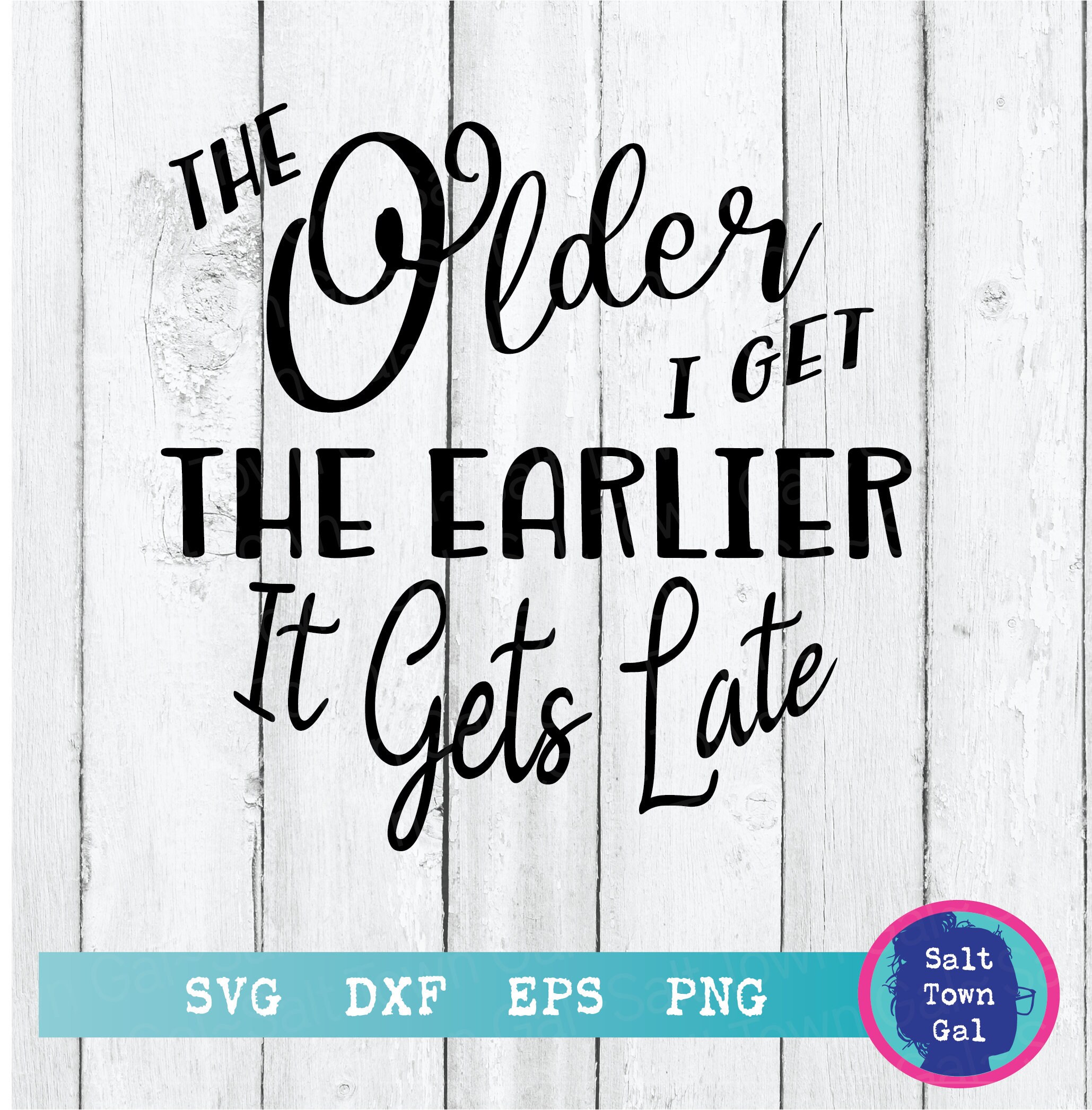 The Older I Get Svg-older Svg-getting Old Svg-funny Birthday - Etsy