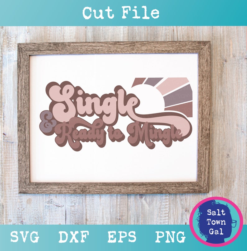 Single and Ready to Mingle Svg-single and Ready Svg-funny - Etsy