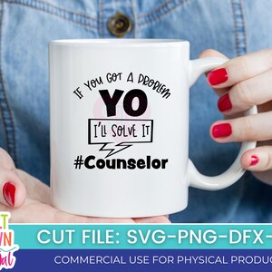 If You Got a Problem Svg-yo I'll Solve It Svg-counselor Svg-school ...
