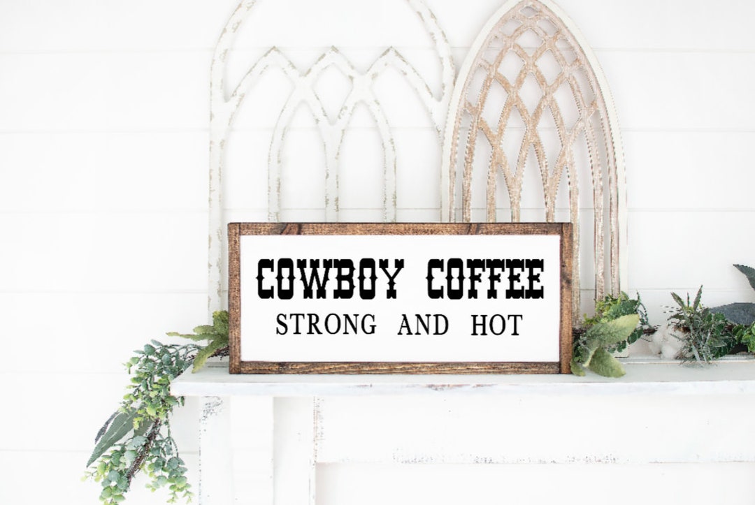 Cowboy Coffee, Cowboy Decor, Cowboy Sign, Western Decor, Western Sign ...