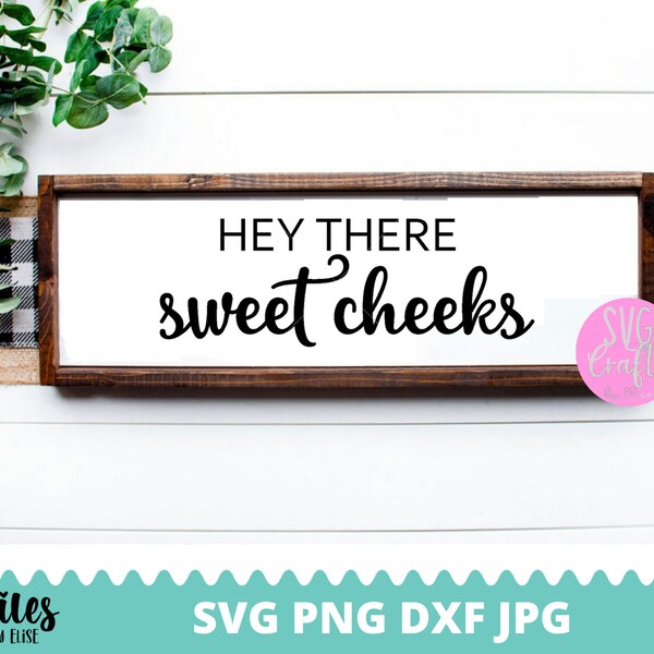 Hey Sweet Cheeks Svg - Etsy