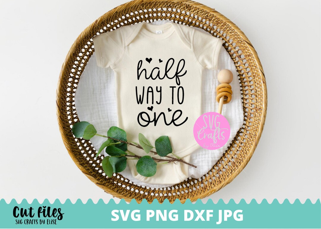 Half Way to One Svg, Half Birthday SVG, Half Svg, It's My Half Birthday ...