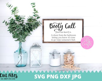 Booty Call SVG, Funny Bathroom SVG, Bathroom Svg, Dxf and Png Instant ...
