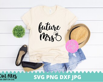 Bride to Be Svg, Future Mrs SVG, Engaged SVG File, Future Bride Svg ...