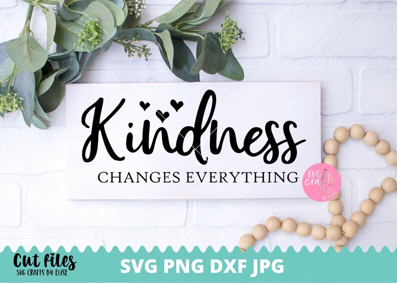 Kindness Changes Everything Svg Choose Kindness Svg Be Kind - Etsy