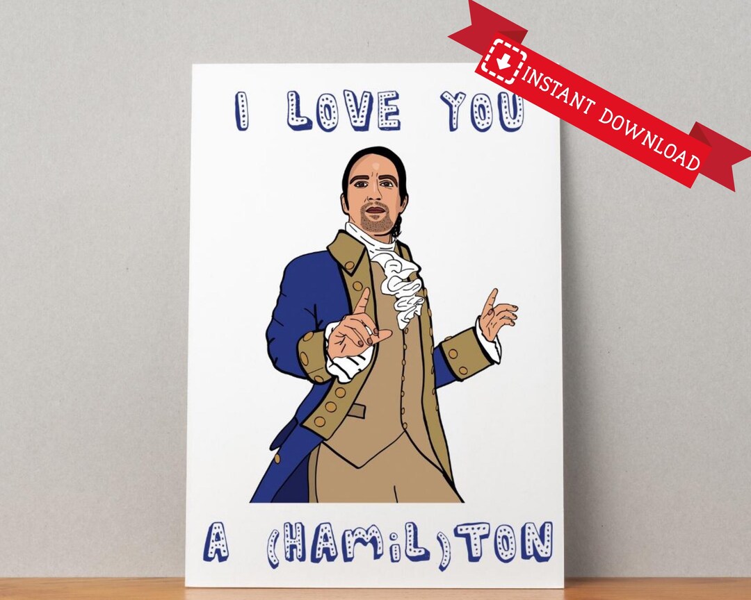 Printable Hamilton Inspired Card, Alexander Hamilton Card, Hamilton ...