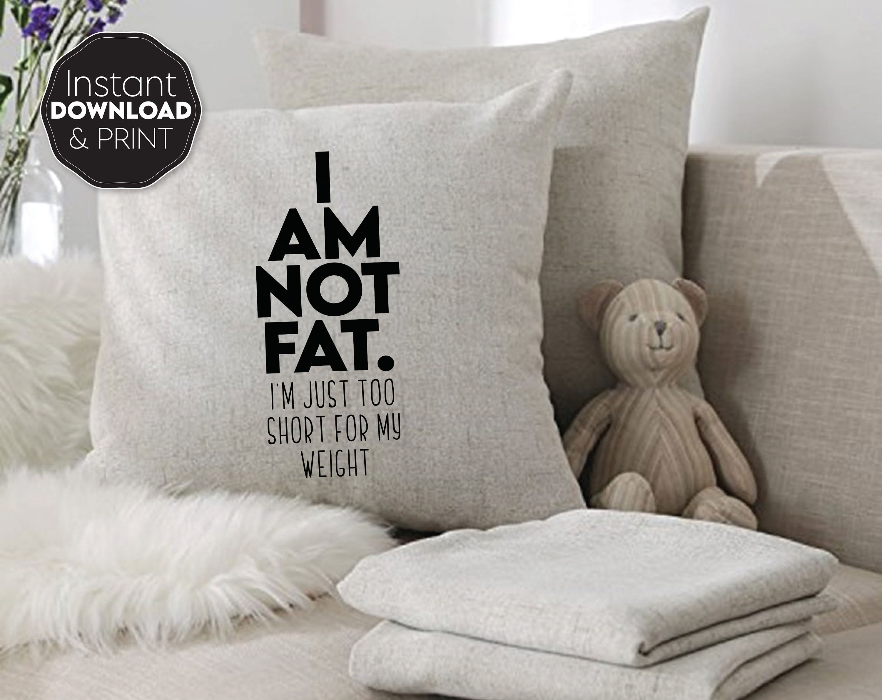 I Am Not Fat I Am Just to Short for My Weight Funny Shirt - Etsy