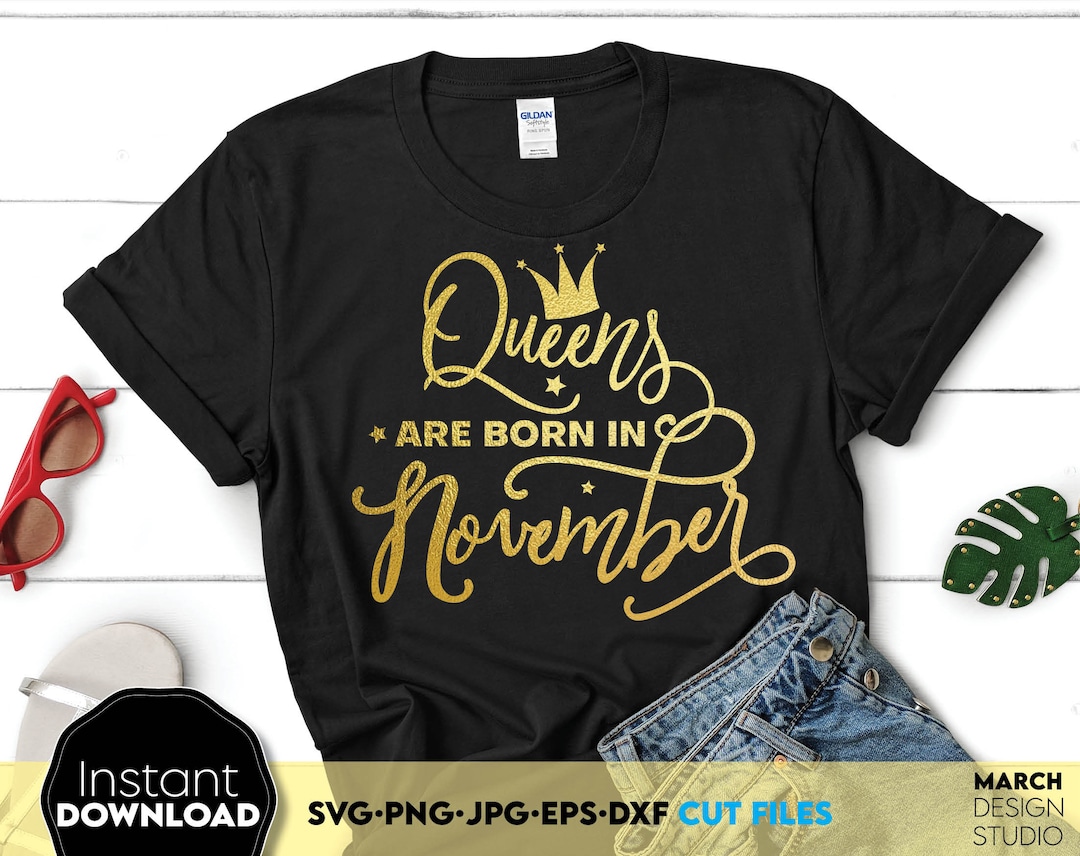 Queens Born in November Shirt Design: Birthday Princess SVG File - Etsy