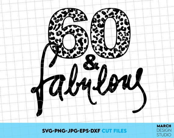 60 and Fabulous SVG 60th Birthday SVG Sixty Birthday Shirt - Etsy