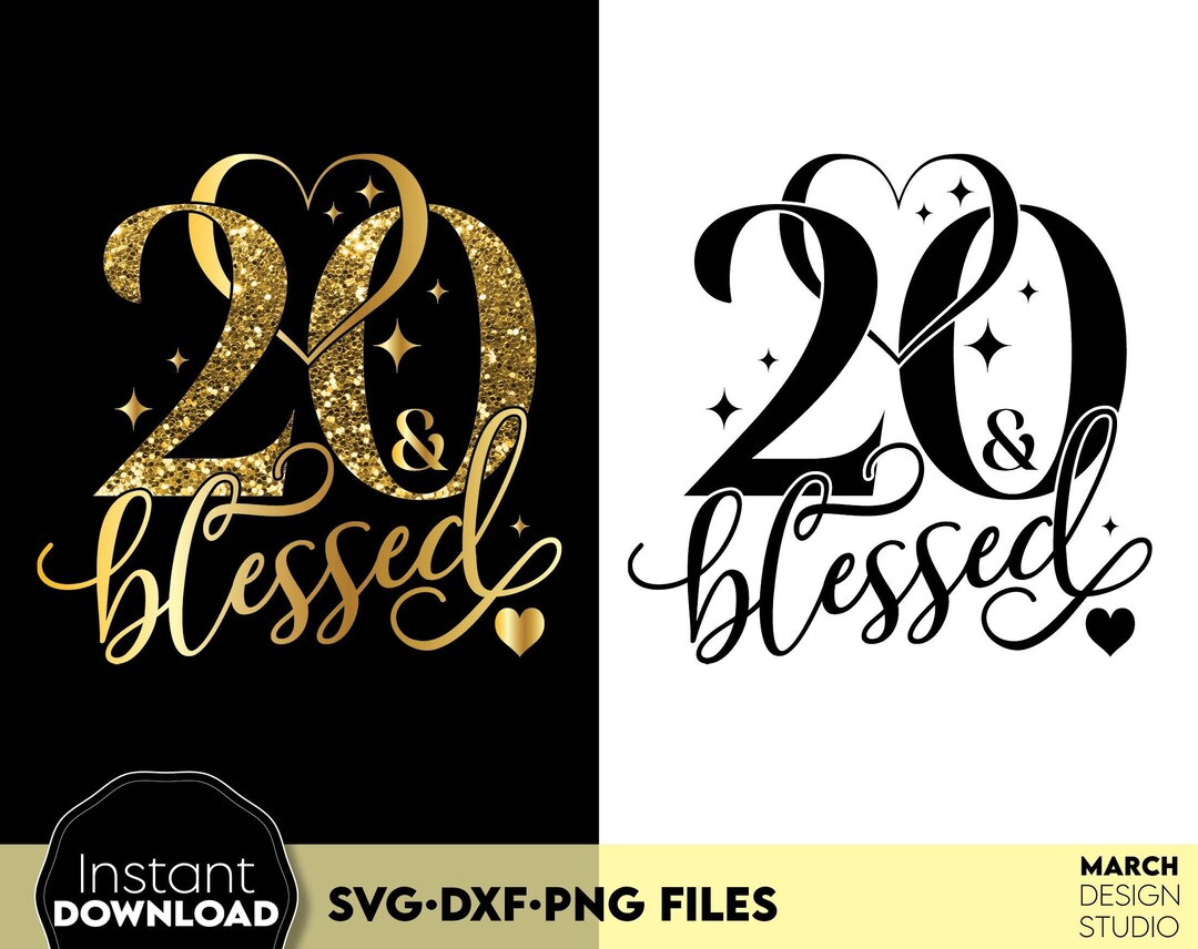 20 and Blessed Svg Png Jpg, Gold Glitter Birthday Shirt Design, 20th ...
