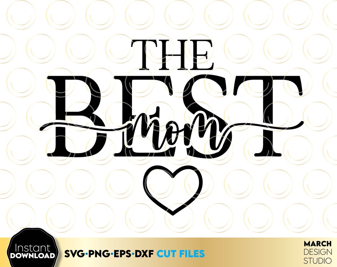 The Best Mom Png Svg, We Love You Mom SVG PNG, Best Mom Ever Svg, Happy ...
