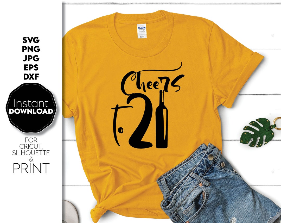 Cheers to 21 Shirt Png, Turn 21 Years Svg, Twenty One and Legal Svg, 21 ...