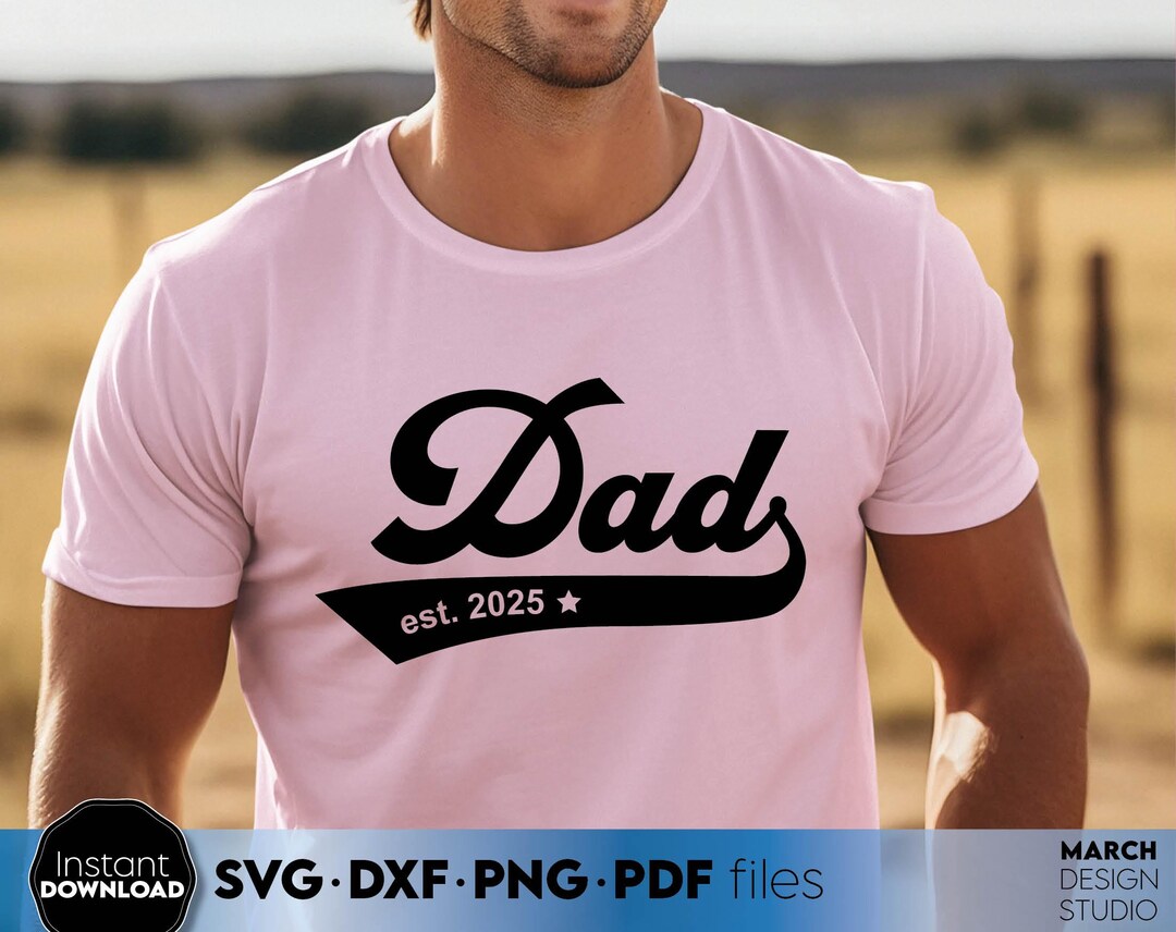 Dad Est. 2025 Shirt SVG PNG, Promoted to Dad Cut File, Father's Day ...