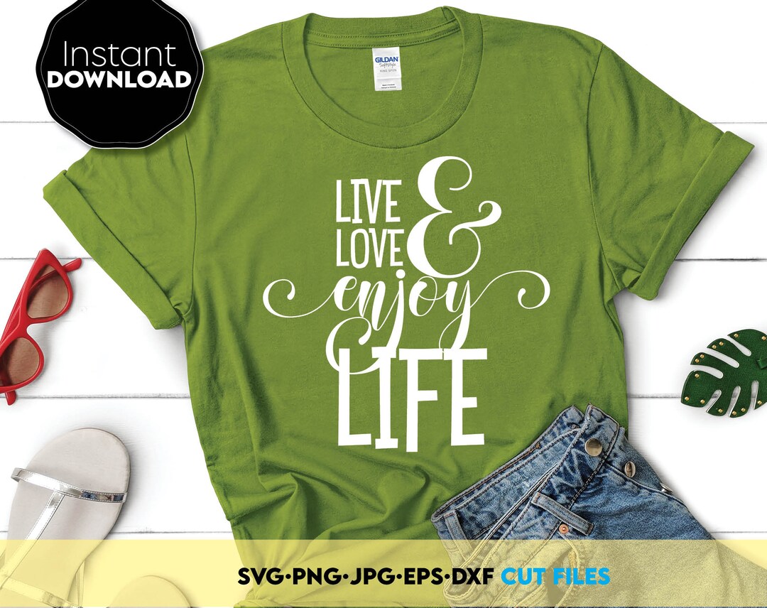Live Love Enjoy Life SVG: Inspirational Cut Files (cricut, Silhouette ...