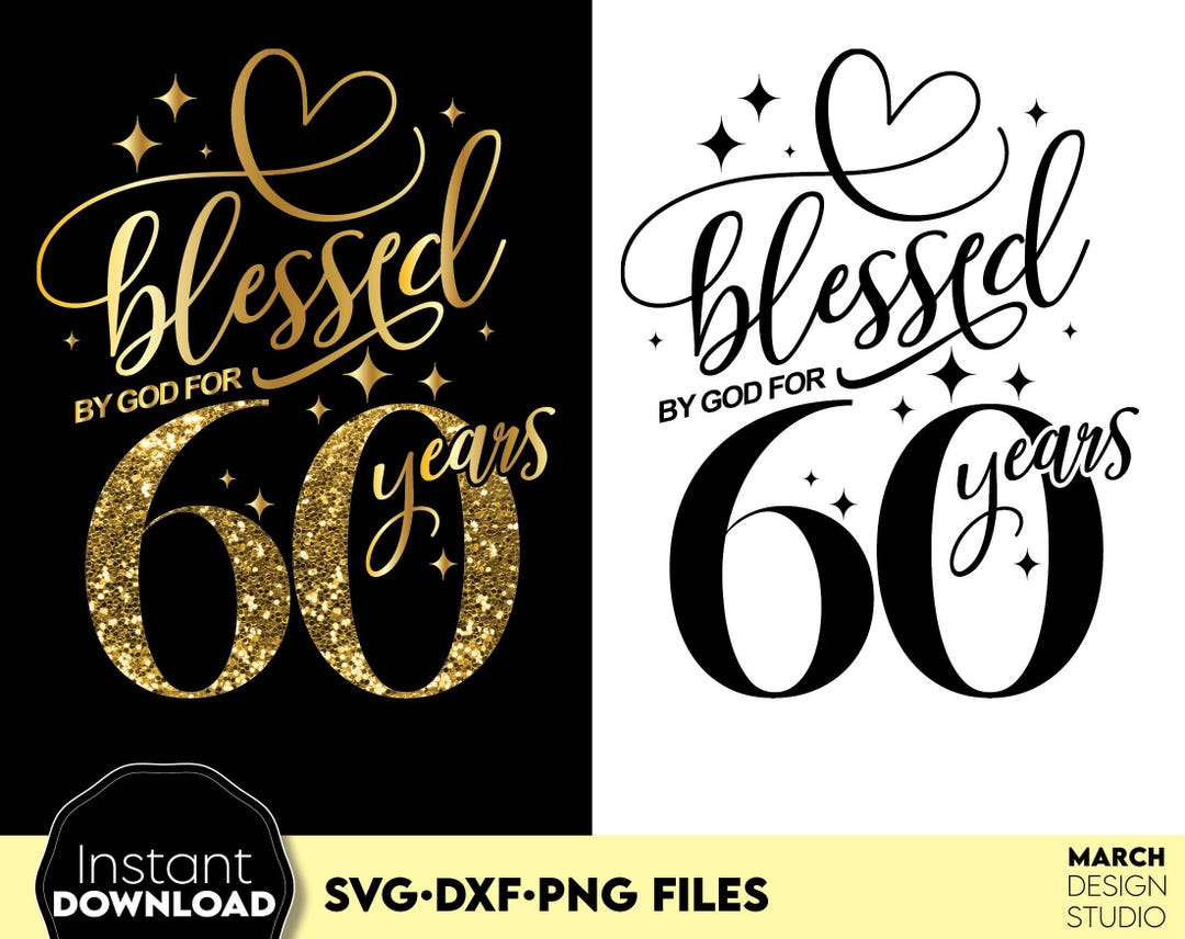 Blessed by God for 60 Years SVG PNG - 60th Birthday SVG - 60 Birthday ...