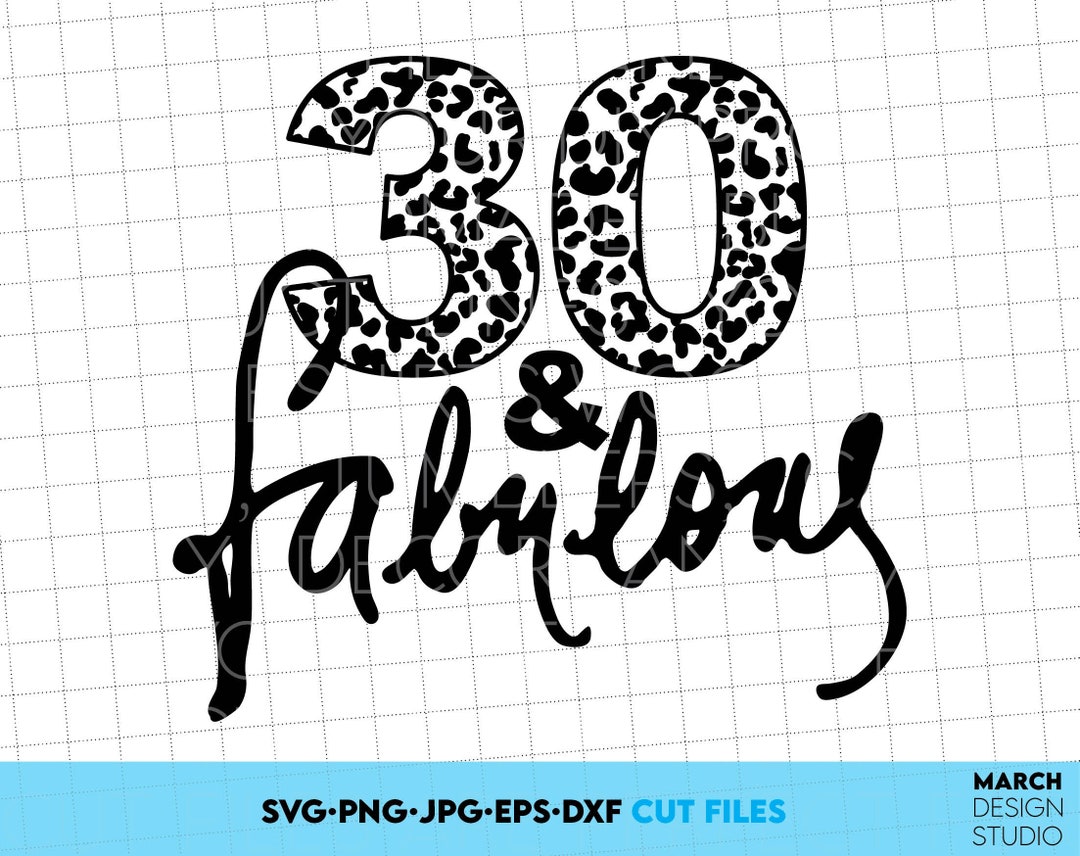 30 and Fabulous SVG | 30th Birthday SVG | Thirty Birthday Svg | 30th ...