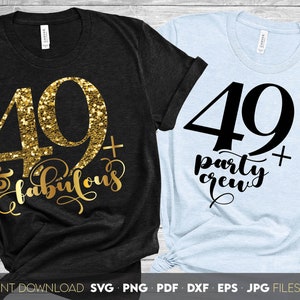 I Am 49 Plus One Svg | 50 and Fabulous Svg | 50 Birthday Party Crew Svg ...