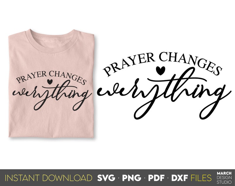 Prayer Changes Everything Svg Png Dxf Pdf Religious Svg - Etsy