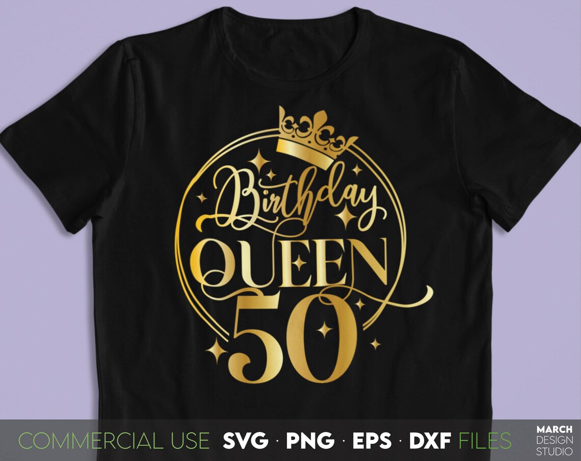 50th Birthday Queen SVG 50th Birthday SVG Fifty Birthday - Etsy