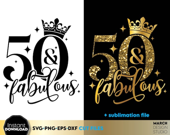 50 and Fabulous SVG 50th Birthday SVG Fifty Birthday Shirt - Etsy