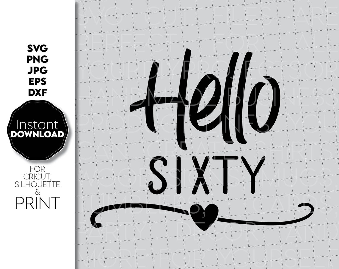 Hello Sixty SVG 60 and Fabulous SVG 60th Birthday SVG - Etsy