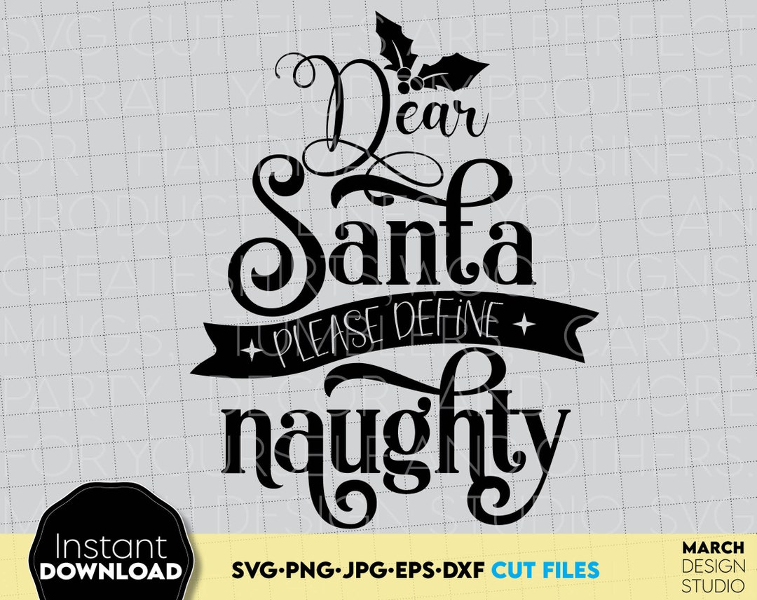 Dear Santa Please Define Naughty Svg Png, Christmas Svg Files, New ...