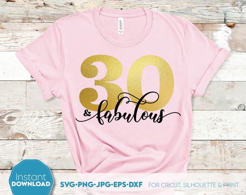 30 And Fabulous Svg 30th Birthday Svg Thirty Birthday Svg 30th Etsy