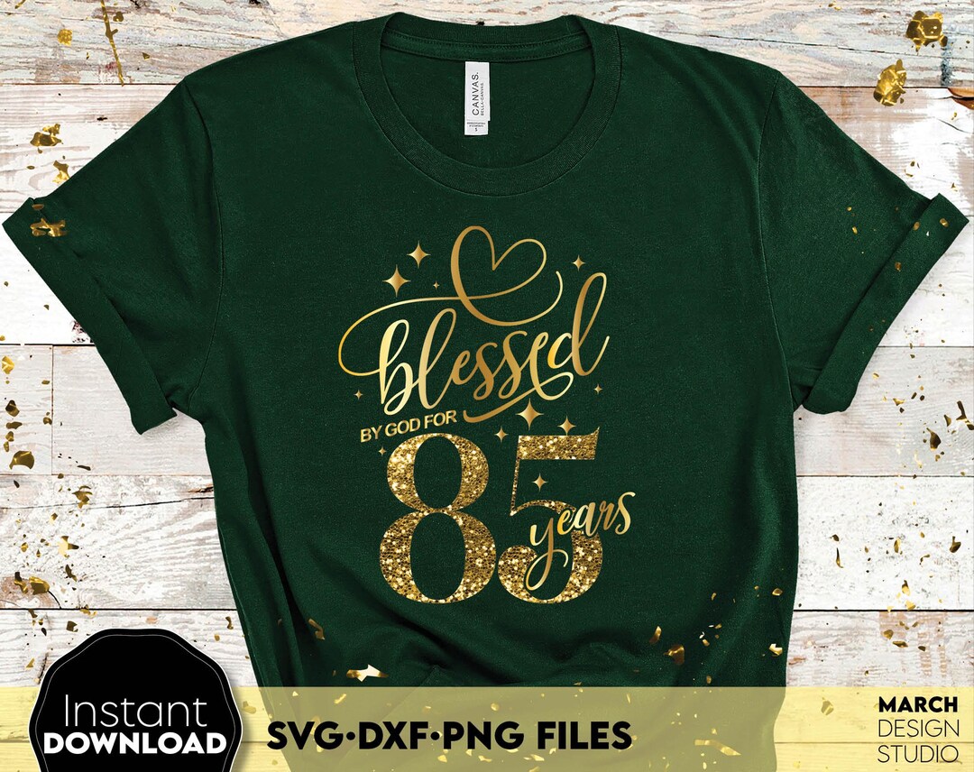 Blessed by God for 85 Years SVG PNG - 85th Birthday SVG - 85 Birthday ...