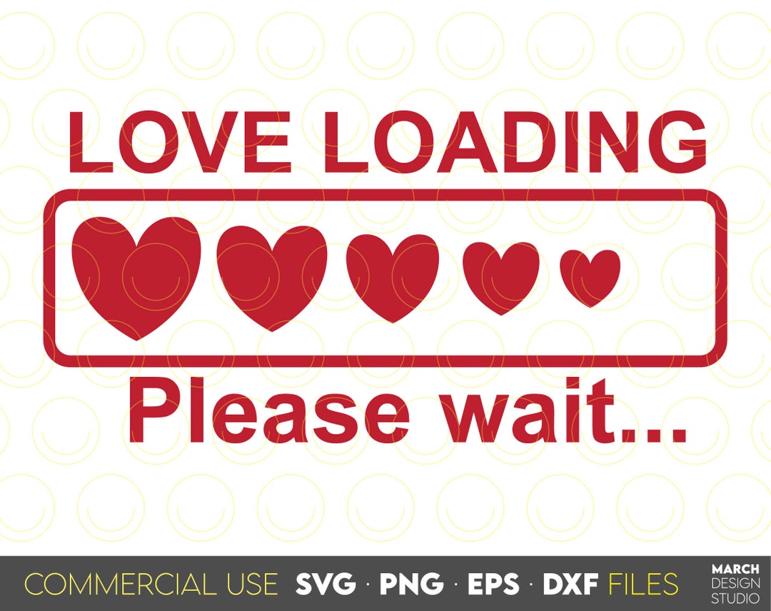 Love Loading Svg Png Love Tee Shirt Svg Heart Svg Cricut Loading Icon ...