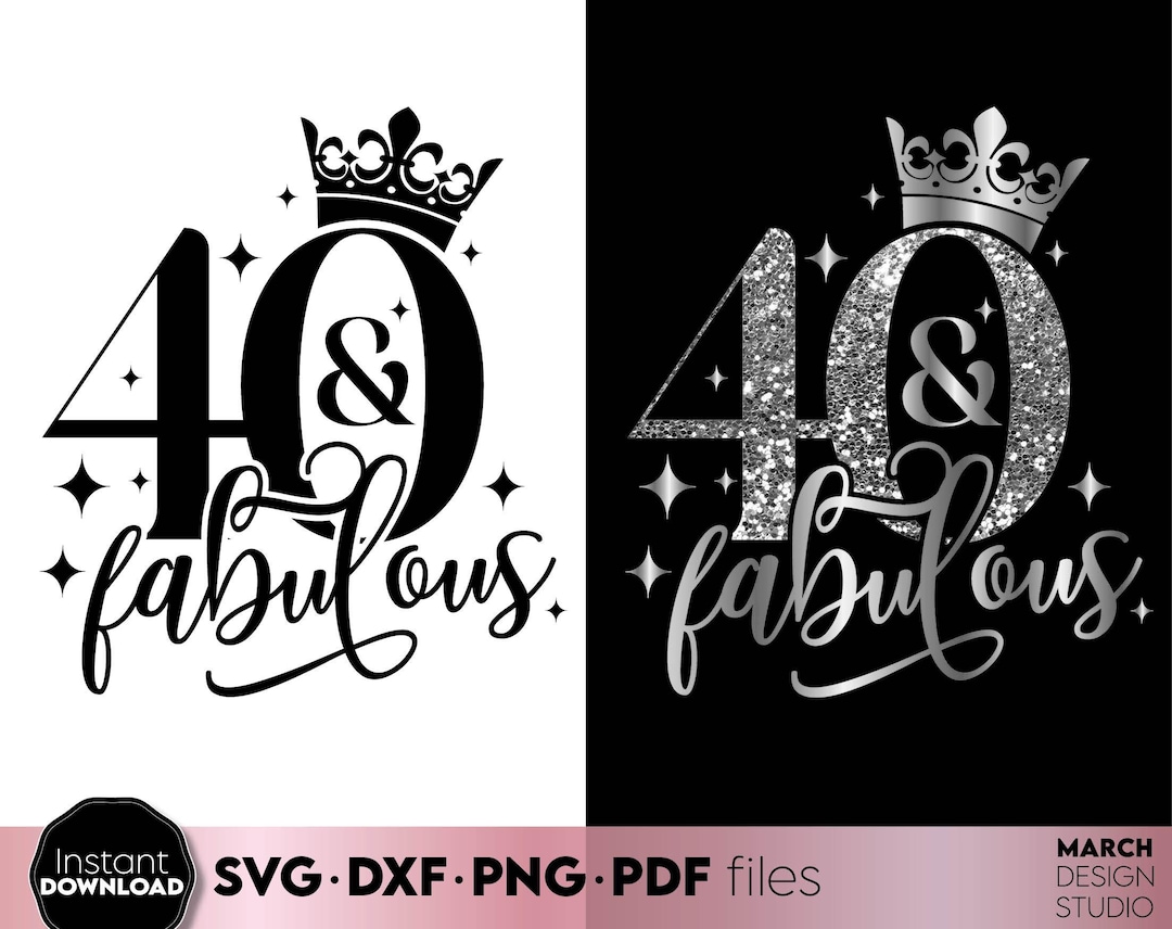 40 and Fabulous SVG, Silver Glitter Birthday Design (digital Download ...