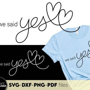 We Said Yes Svg Png Bride Tshirt Svg - Etsy