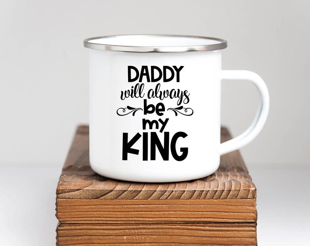 Daddy Will Always Be My King SVG PNG File Dad Birthday Shirt Svg Png ...