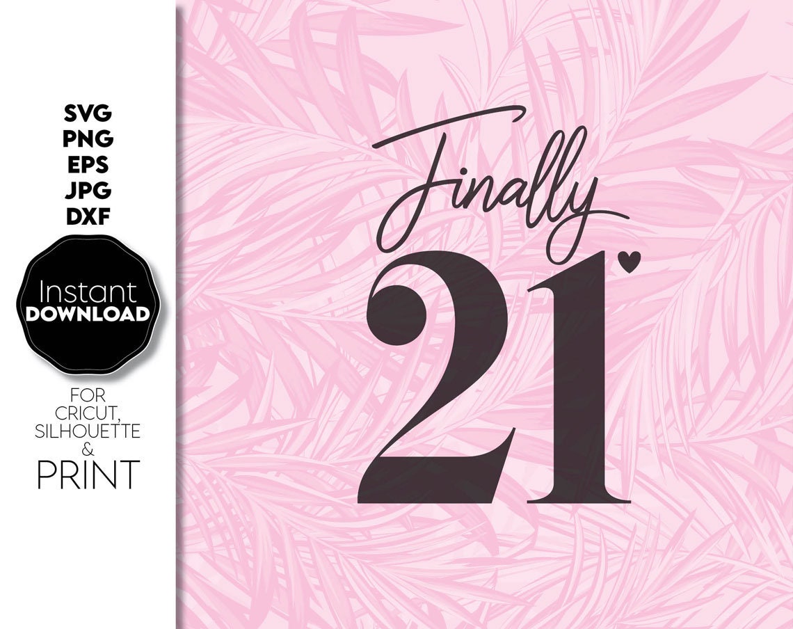 21st Birthday Shirt SVG Finally 21 PNG Gift for 21st - Etsy UK
