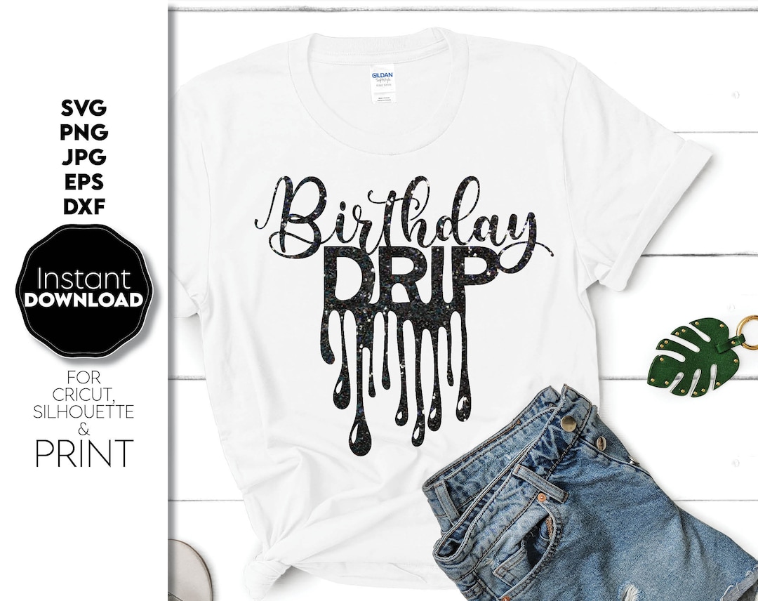Birthday Drip Svg Png Dripping Lips Svg Birthday Drip - Etsy