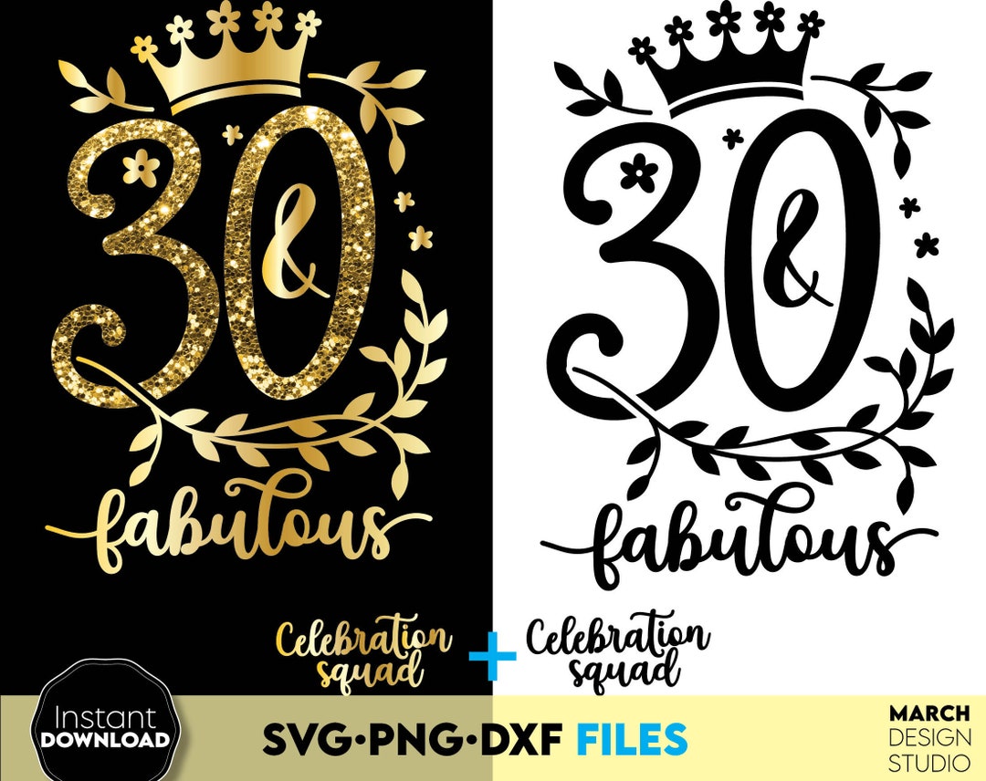 30 and Fabulous SVG, 30th Birthday Png Svg, Thirty Birthday Shirt Svg ...