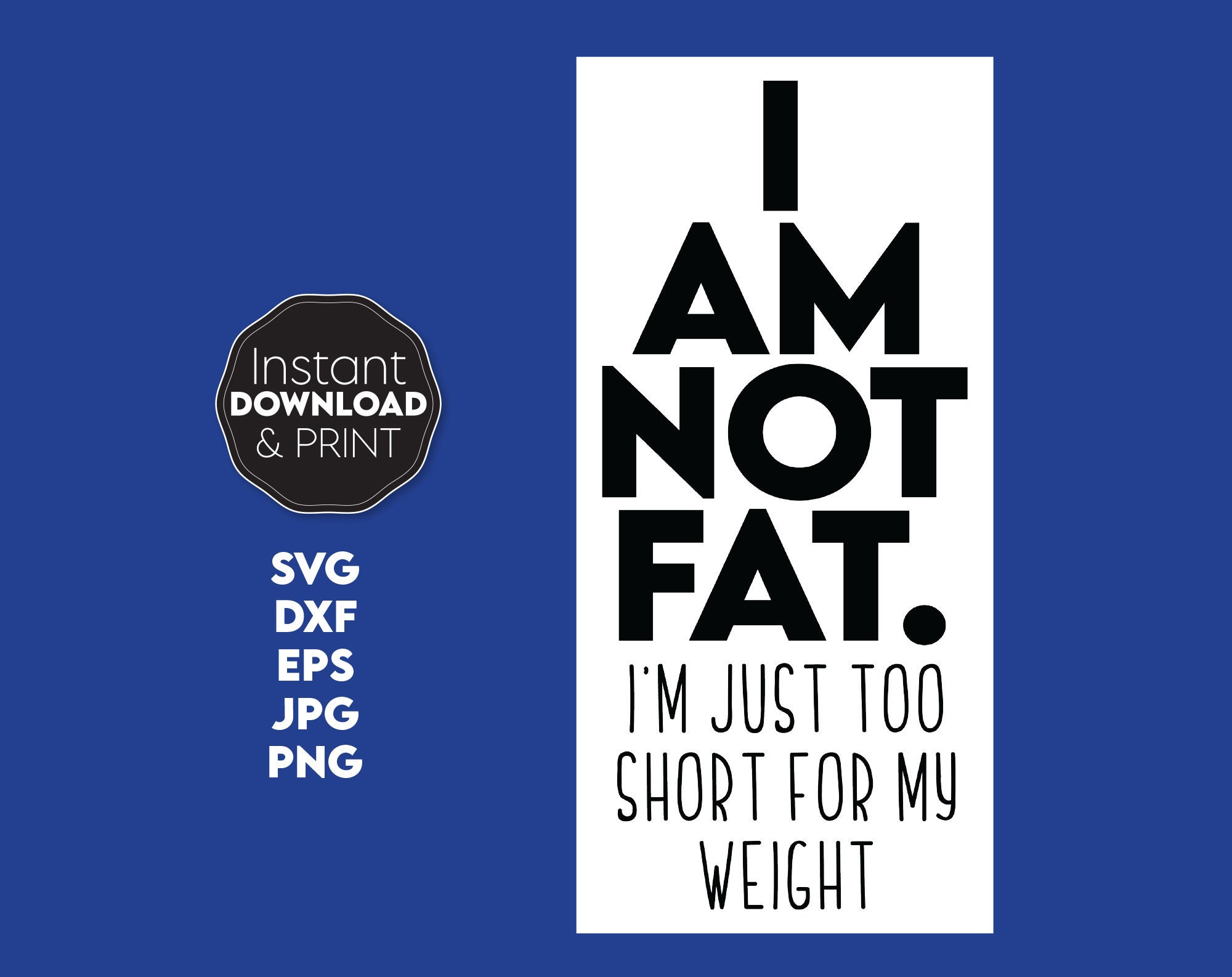 I Am Not Fat I Am Just to Short for My Weight Funny Shirt - Etsy