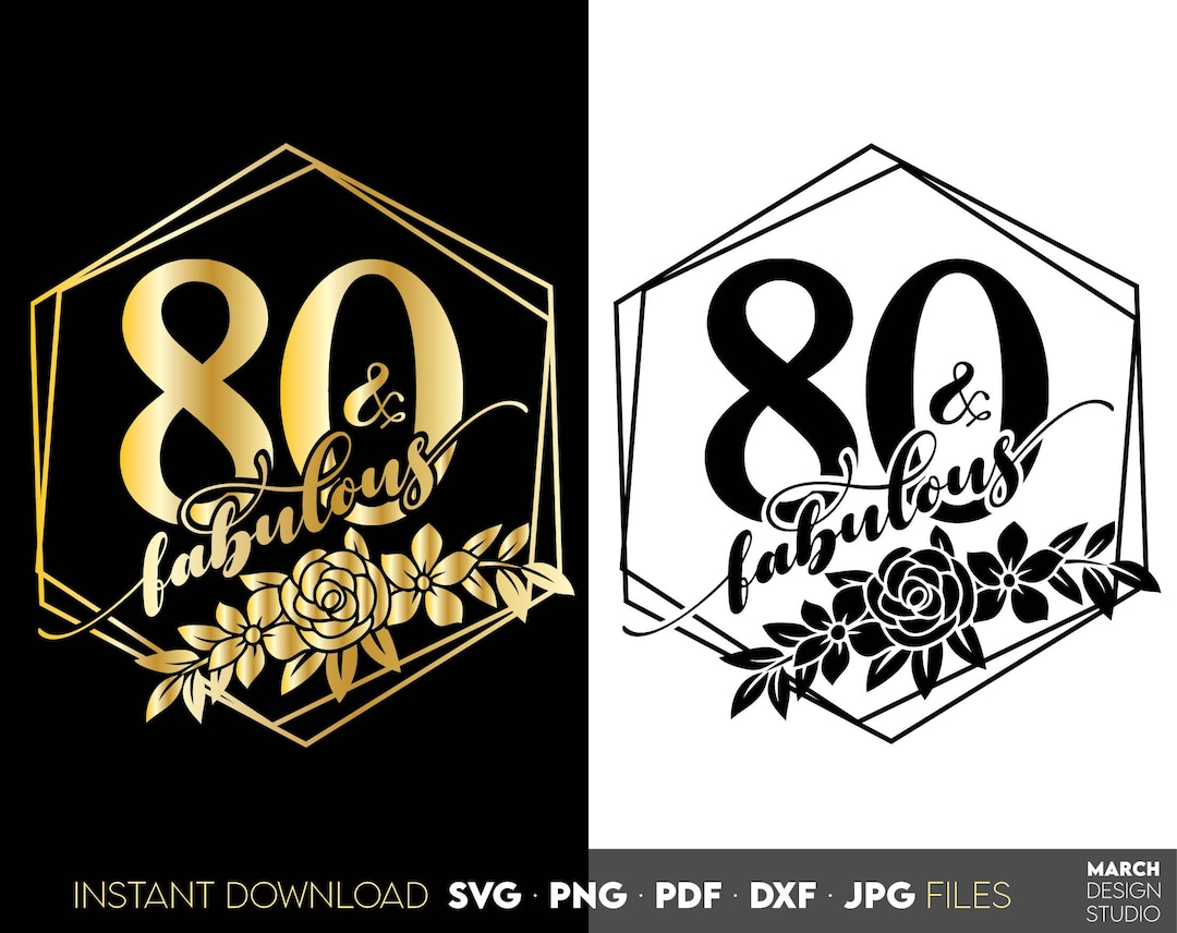 80 and Fabulous Svg Floral 80th Birthday Svg Eighty Birthday Shirt Svg ...