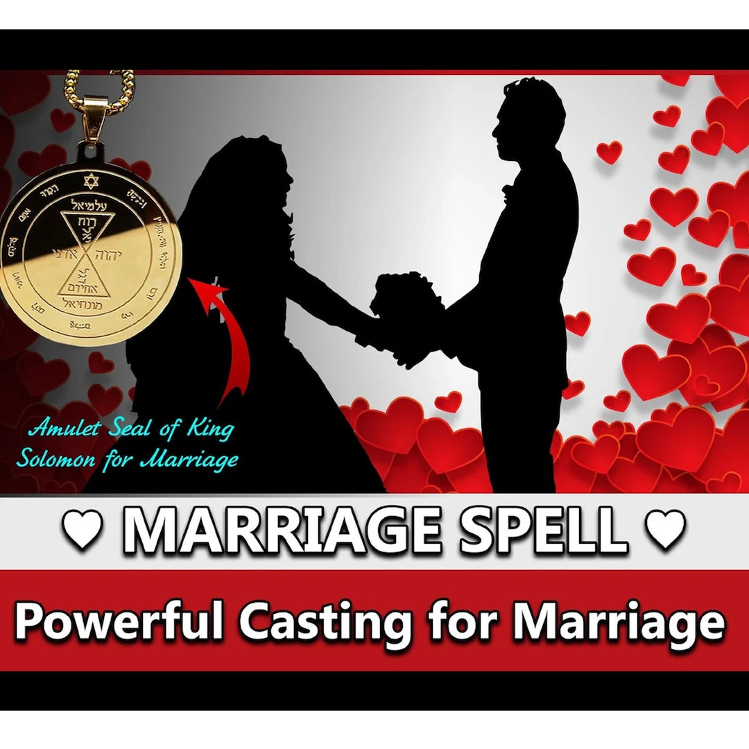 Marry Me MARRIAGE SPELL & Amulet King Solomon for Marriage. Powerful ...