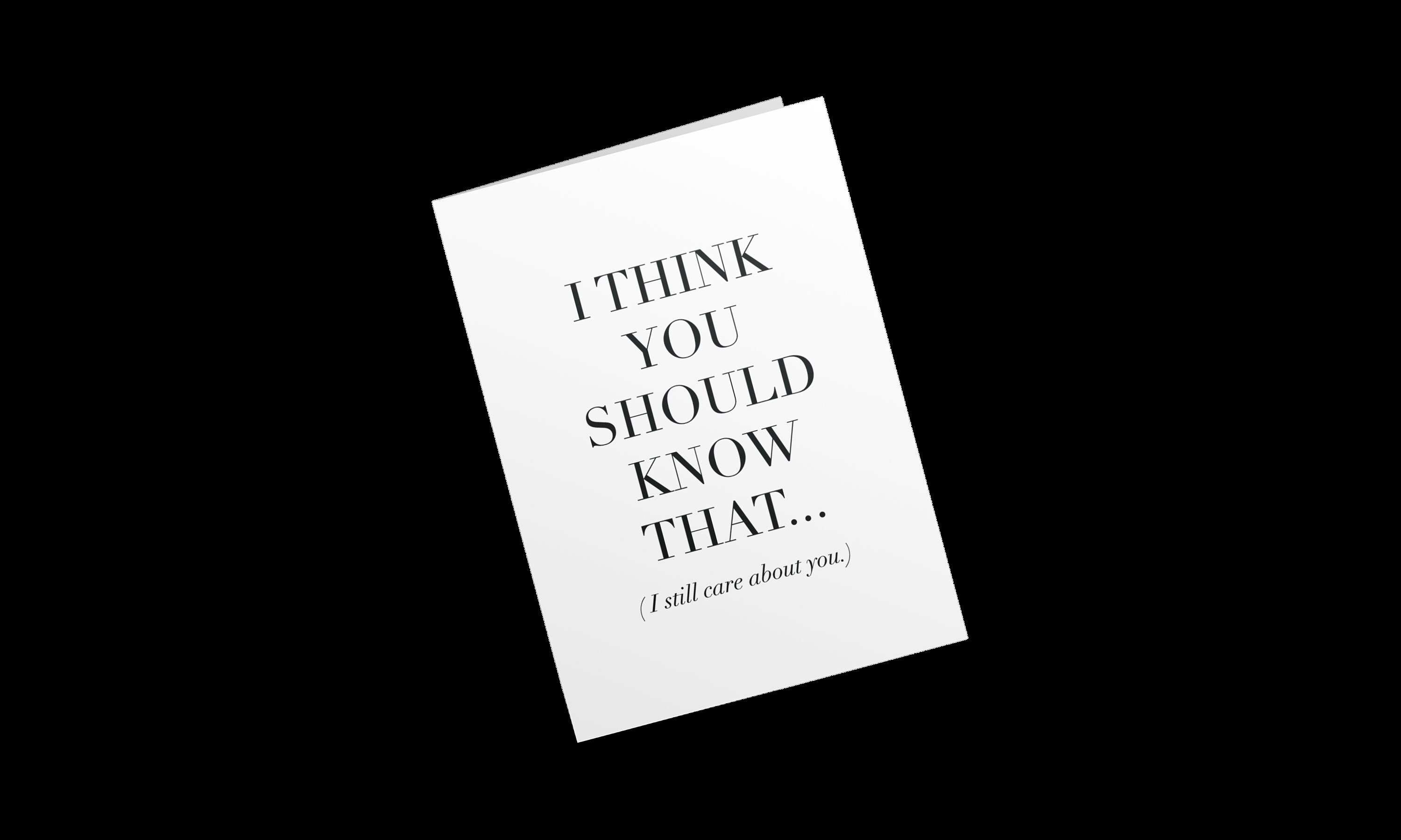 I Think You Should Know That...i Still Care About You! | Love Greeting Cards - Etsy