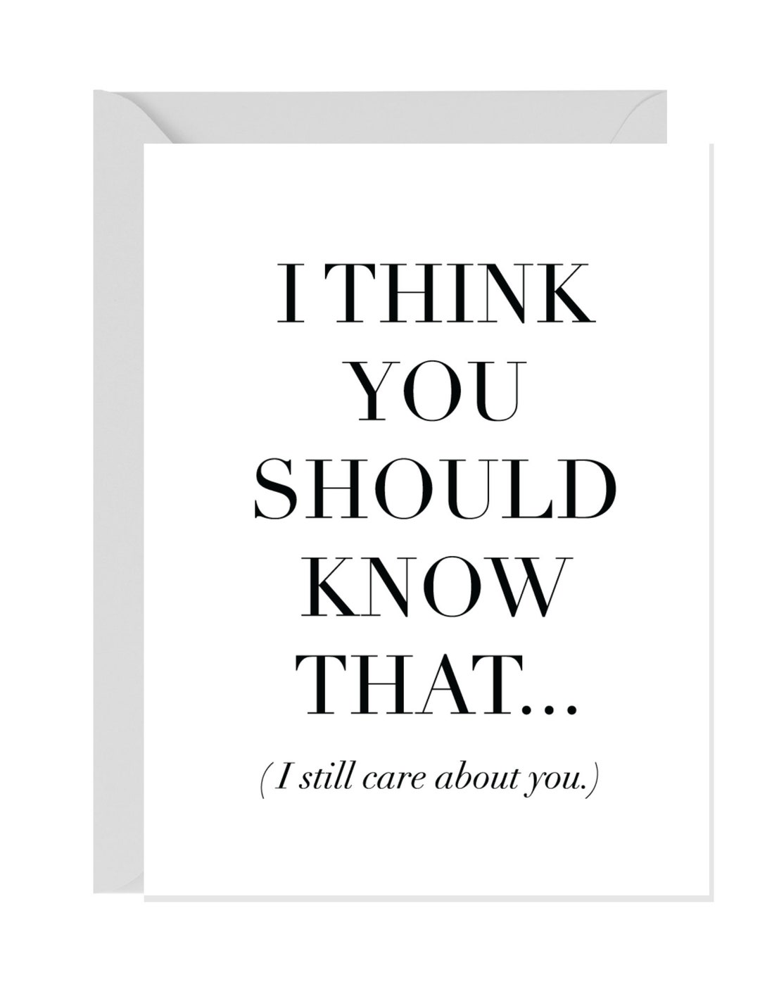I Think You Should Know That...i Still Care About You! | Love Greeting Cards - Etsy
