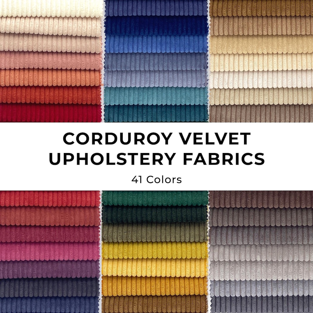 Corduroy Upholstery Fabrics - 41 Colors, 4 Wide Wale Velvet Corduroy ...